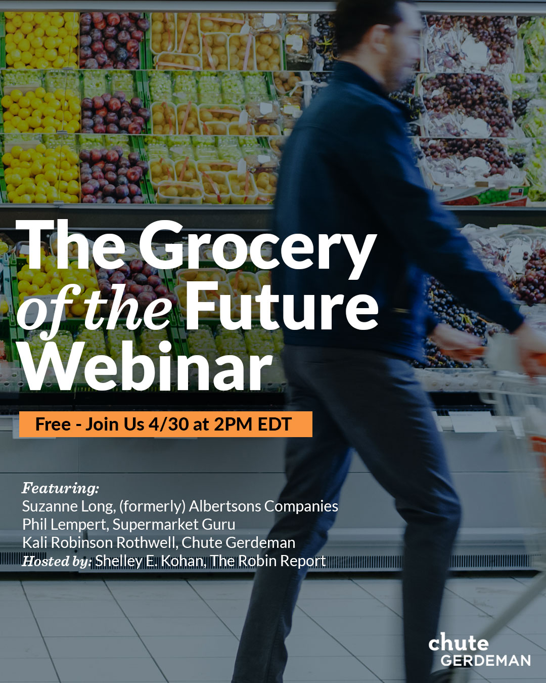The Grocery of the Future Webinar - from Chute Gerdeman